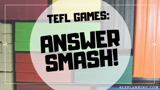 TEFL Games: Answer Smash! – ELT Planning